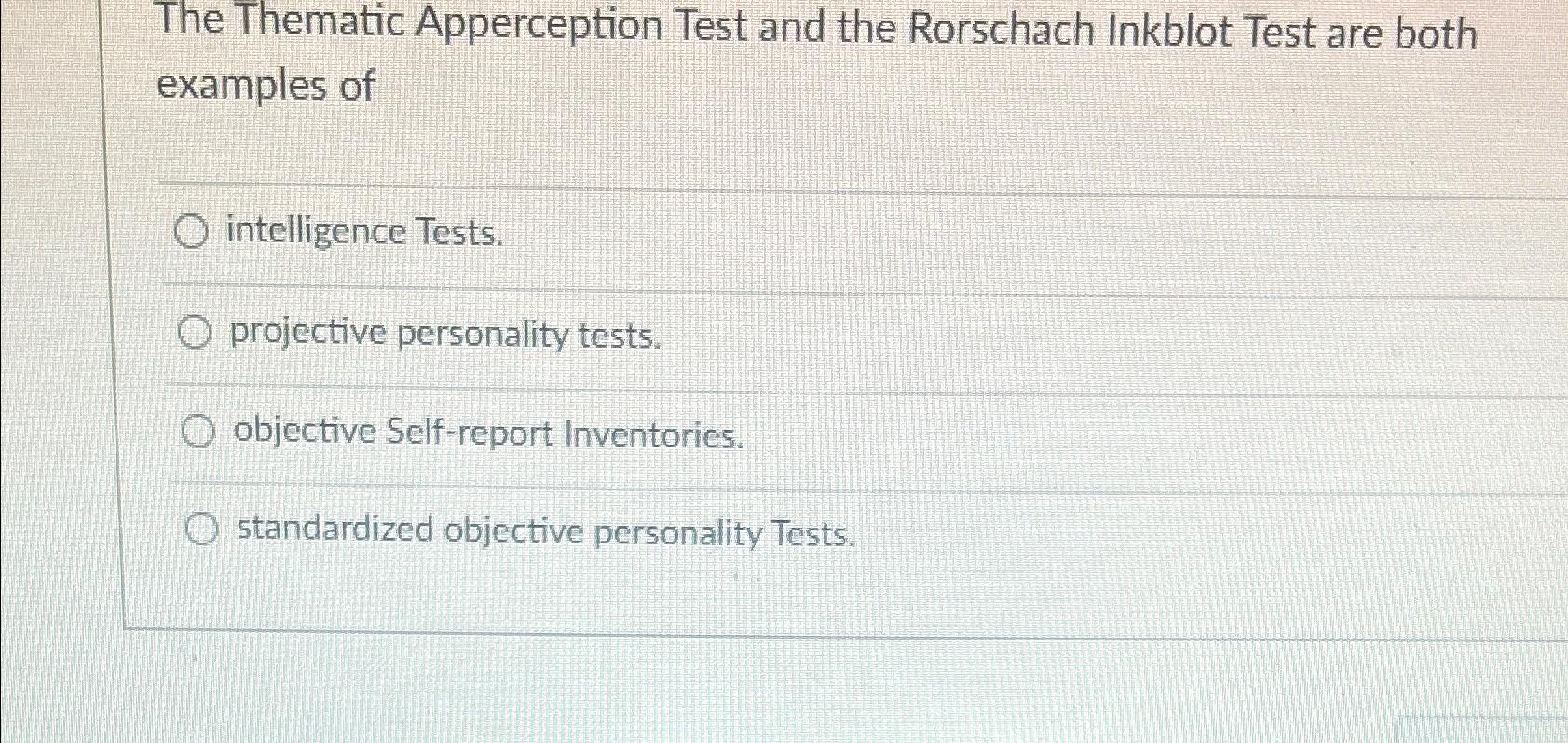 Solved The Thematic Apperception Test and the Rorschach | Chegg.com