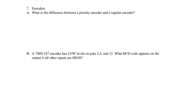 Solved 7. Encoders A. What is the difference between a | Chegg.com