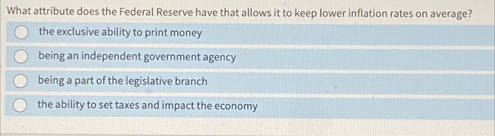 Solved What attribute does the Federal Reserve have that | Chegg.com