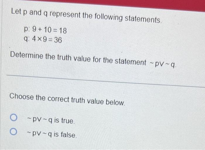 Solved Let p and q represent the following statements. p: | Chegg.com