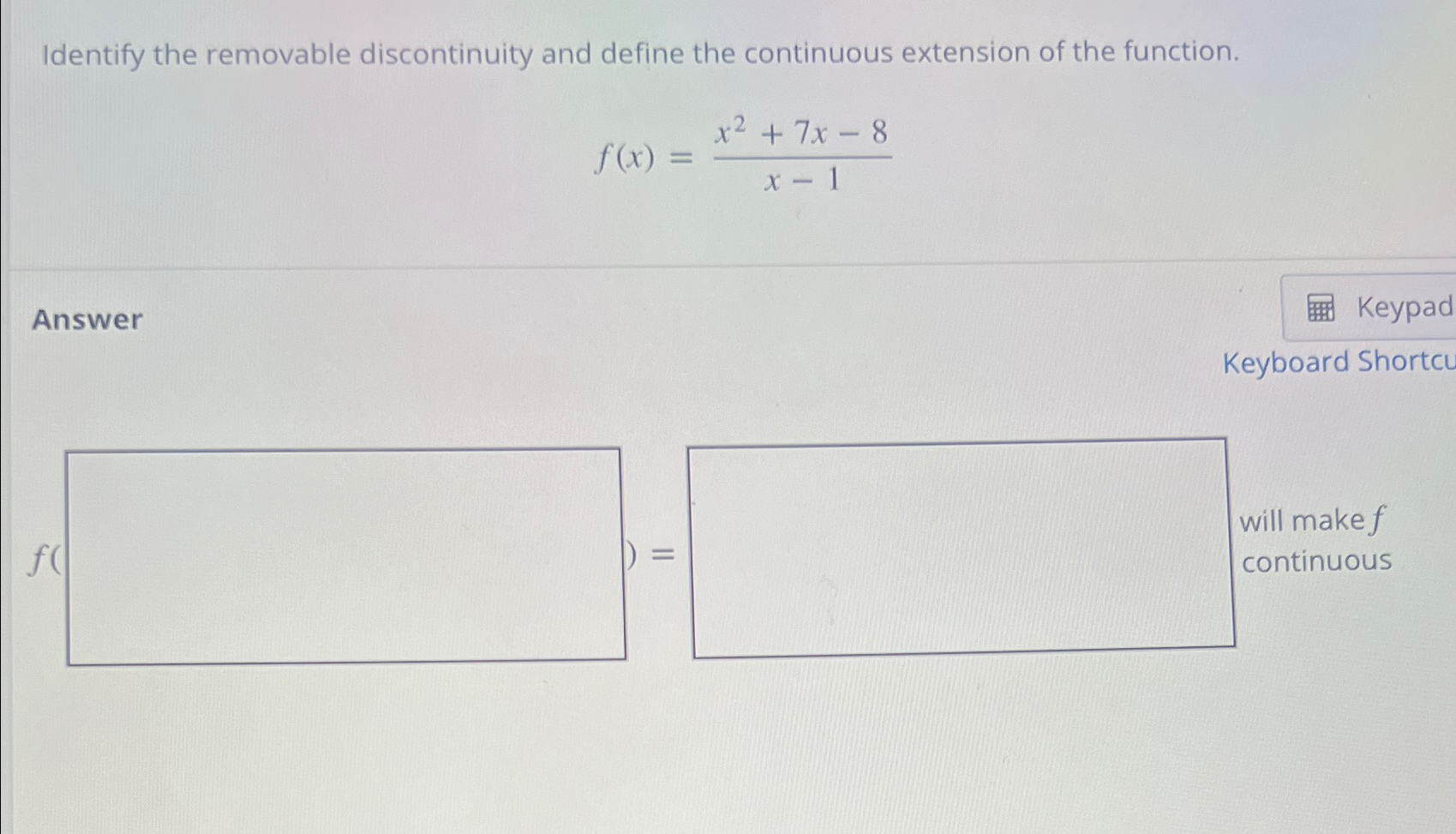 Solved Identify the removable discontinuity and define the | Chegg.com