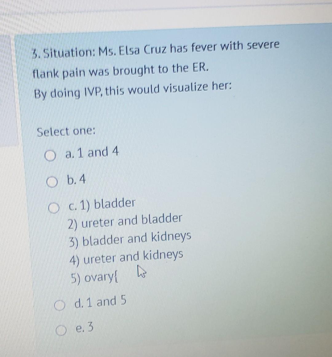 Solved 3. Situation: Ms. Elsa Cruz has fever with severe | Chegg.com