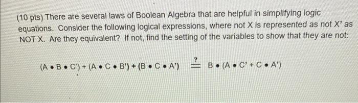 Solved (10 pts) There are several laws of Boolean Algebra | Chegg.com