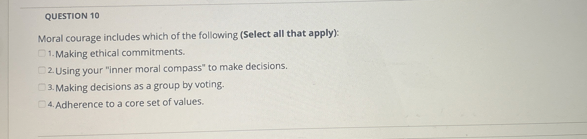 Solved QUESTION 10Moral courage includes which of the | Chegg.com