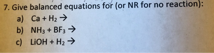 Solved 7. Give balanced equations for (or NR for no | Chegg.com