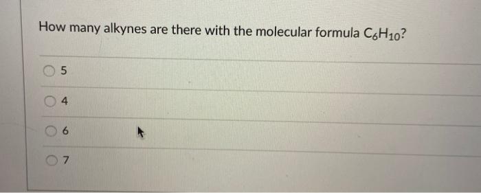 Solved How many alkynes are there with the molecular formula | Chegg.com