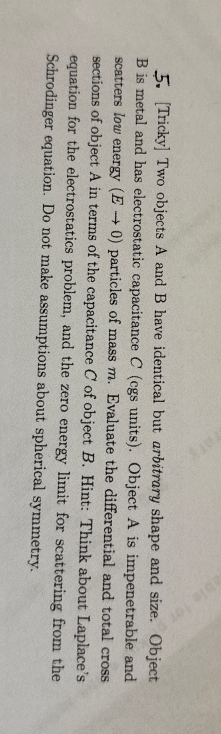 Solved [Tricky] ﻿Two objects A and B have identical but | Chegg.com