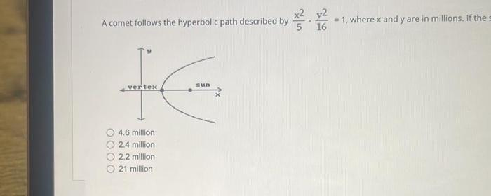 A comet follows the hyperbolic path described by x2 5 | Chegg.com