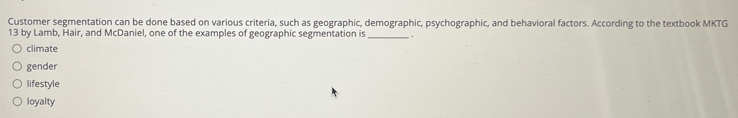 Solved Customer segmentation can be done based on various | Chegg.com