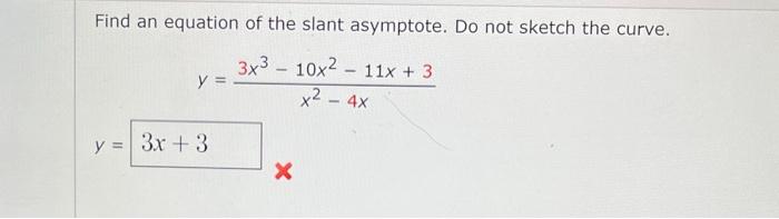 Solved Find an equation of the slant asymptote. Do not | Chegg.com