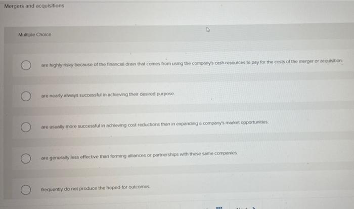 Solved Mergers and acquisitions Multiple Choice are highly | Chegg.com