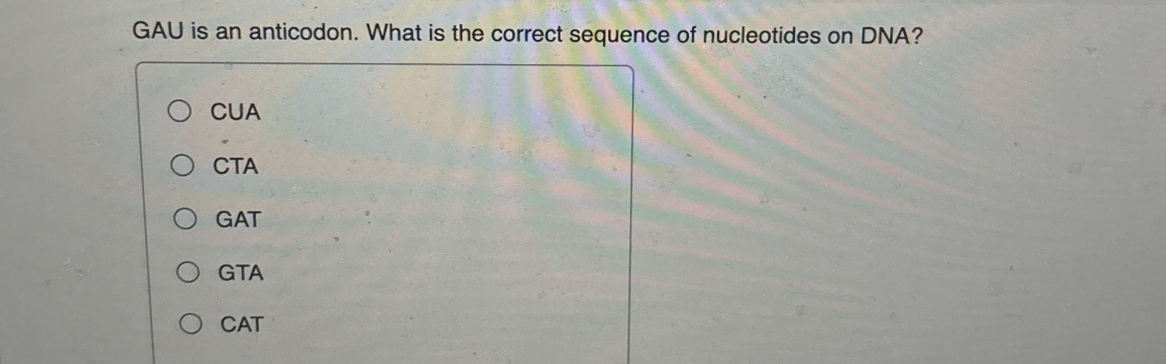 Solved GAU is an anticodon. What is the correct sequence of | Chegg.com