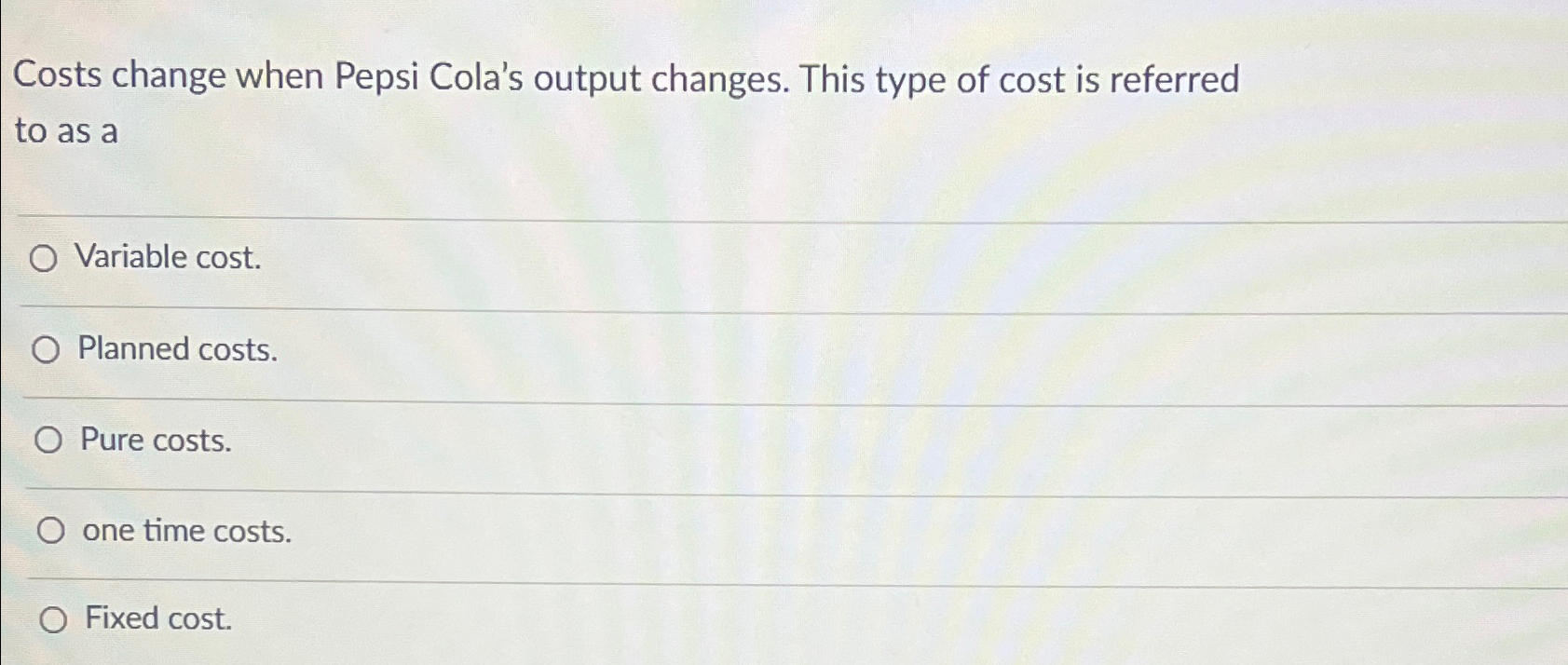 Solved Costs change when Pepsi Cola's output changes. This | Chegg.com