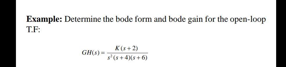 Solved Example: Determine the bode form and bode gain for | Chegg.com