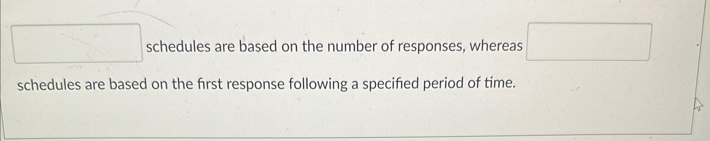 Solved schedules are based on the number of responses, | Chegg.com