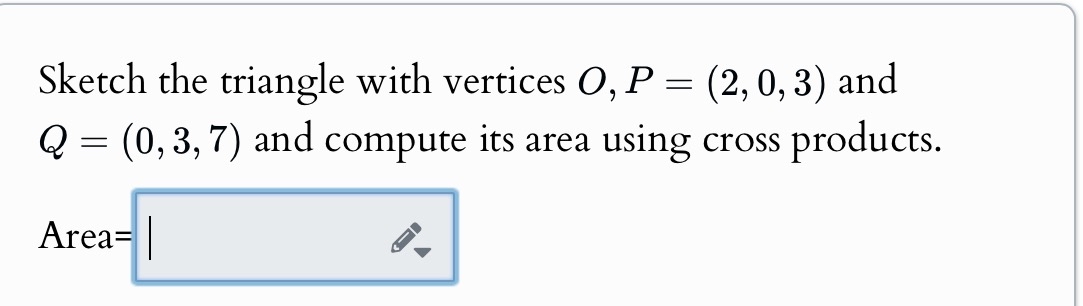 Solved Sketch the triangle with vertices O,P=(2,0,3) ﻿and | Chegg.com