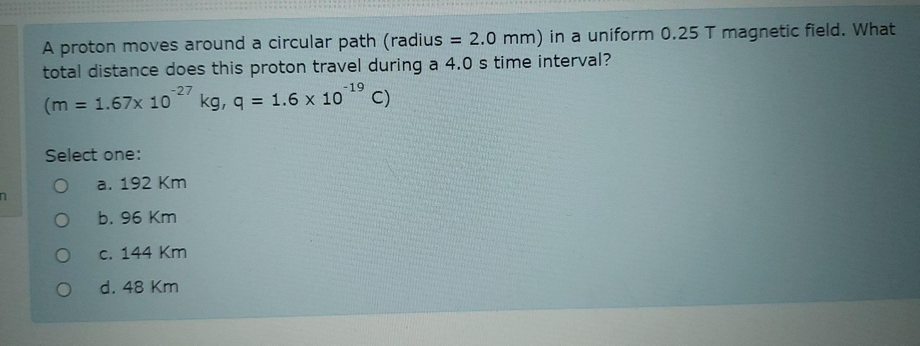 Solved A proton moves around a circular path (radius = 2.0 | Chegg.com