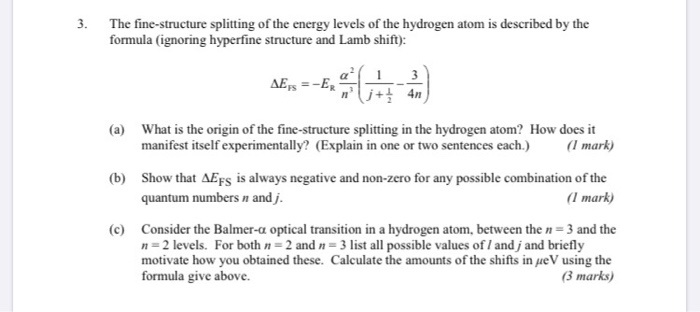 Solved 3. The fine-structure splitting of the energy levels | Chegg.com