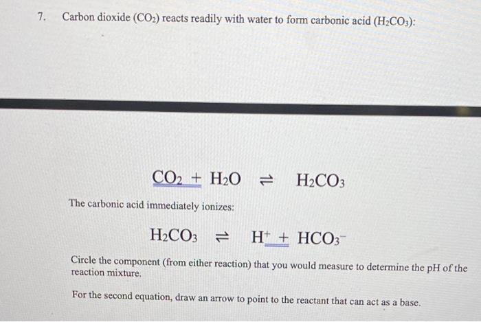 Solved 7. Carbon dioxide (CO2) reacts readily with water to | Chegg.com