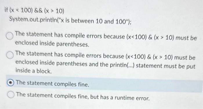 Solved if (x 10) System.out.println(" x is between | Chegg.com