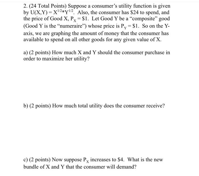 Solved 2. (24 Total Points) Suppose a consumer's utility | Chegg.com