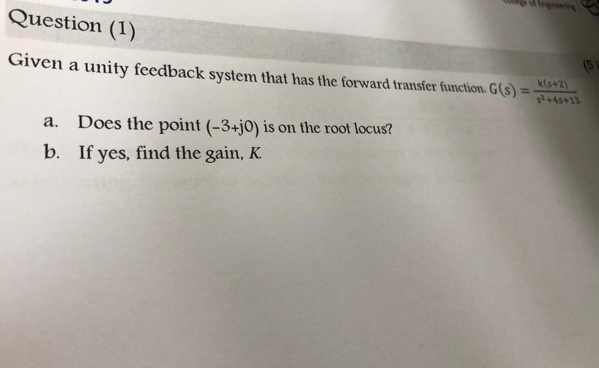 Solved of the Question (1) Given a unity feedback system | Chegg.com