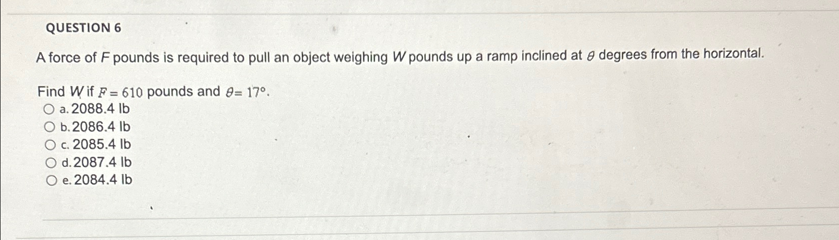 Solved QUESTION 6A force of F ﻿pounds is required to pull an | Chegg.com