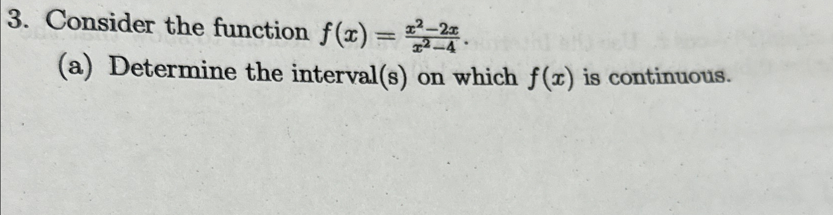 Solved Consider the function f(x)=x2-2xx2-4.(a) ﻿Determine | Chegg.com