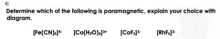 Solved Determine which of the following is paramagnetic, | Chegg.com