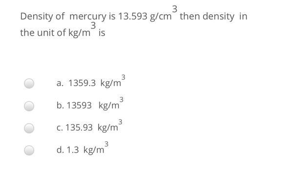 Solved 3 Density of mercury is 13.593 g/cm then density in 3 | Chegg.com