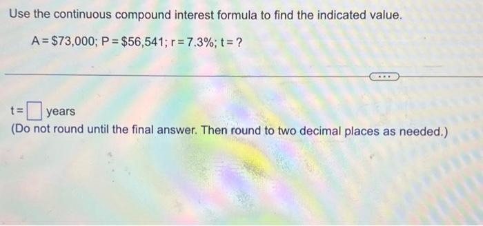 Use the continuous compound interest formula to find | Chegg.com