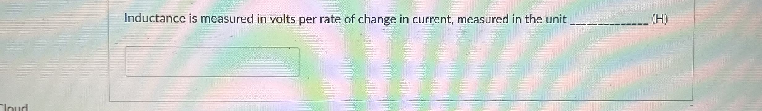 Solved Inductance is measured in volts per rate of change in | Chegg.com
