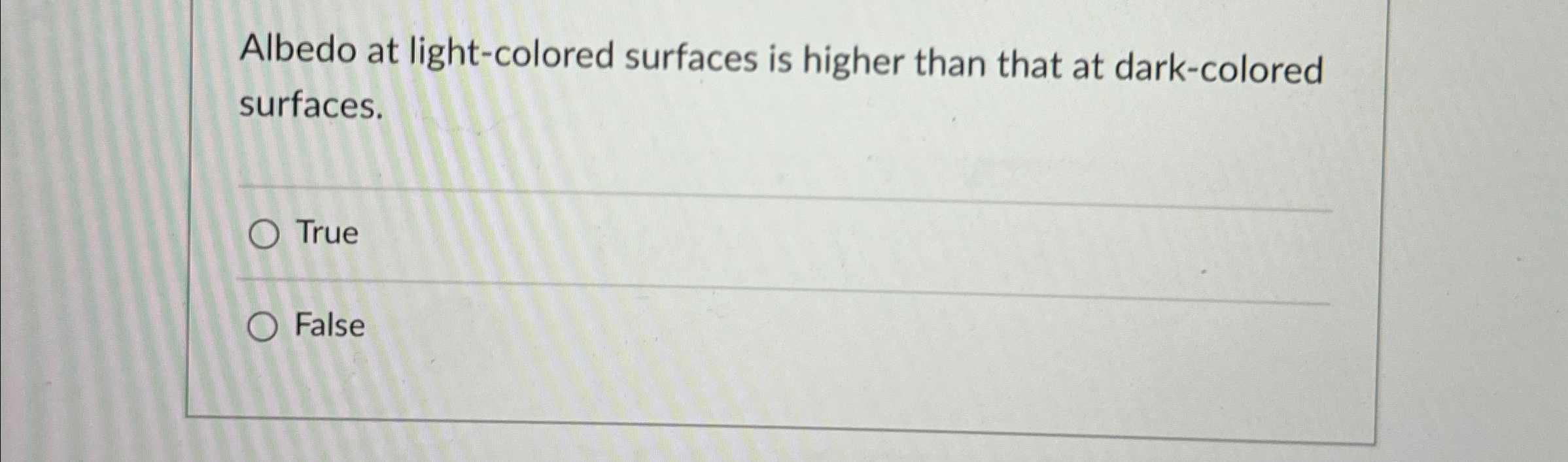 Solved Albedo at light-colored surfaces is higher than that | Chegg.com
