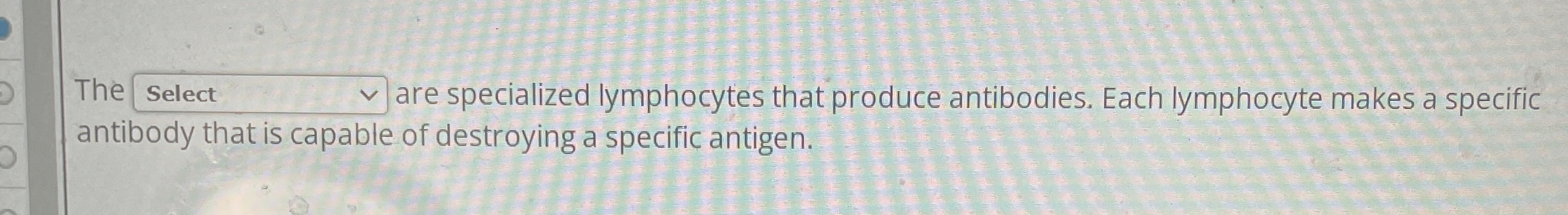 Solved The ﻿are specialized lymphocytes that produce | Chegg.com