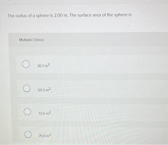 Solved The radius of a sphere is 2.00 m. The surface area of | Chegg.com