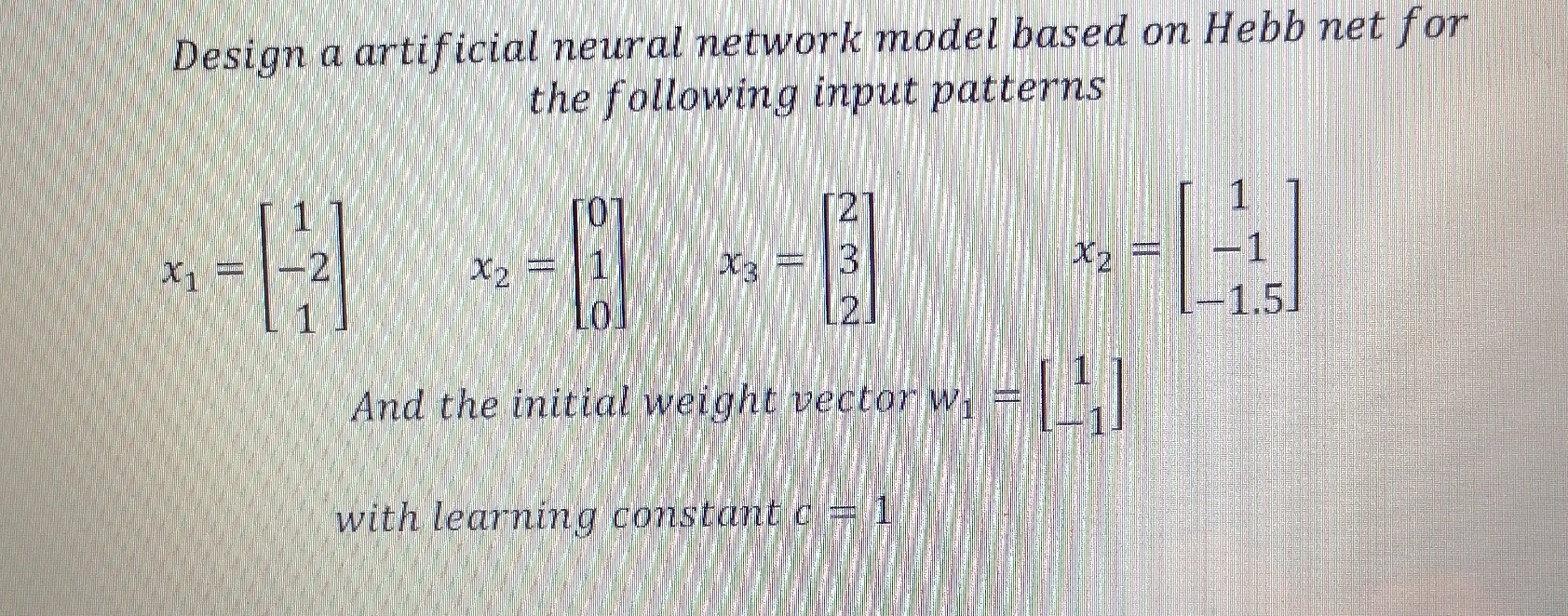 Solved Design A Artificial Neural Network Model Based On 
