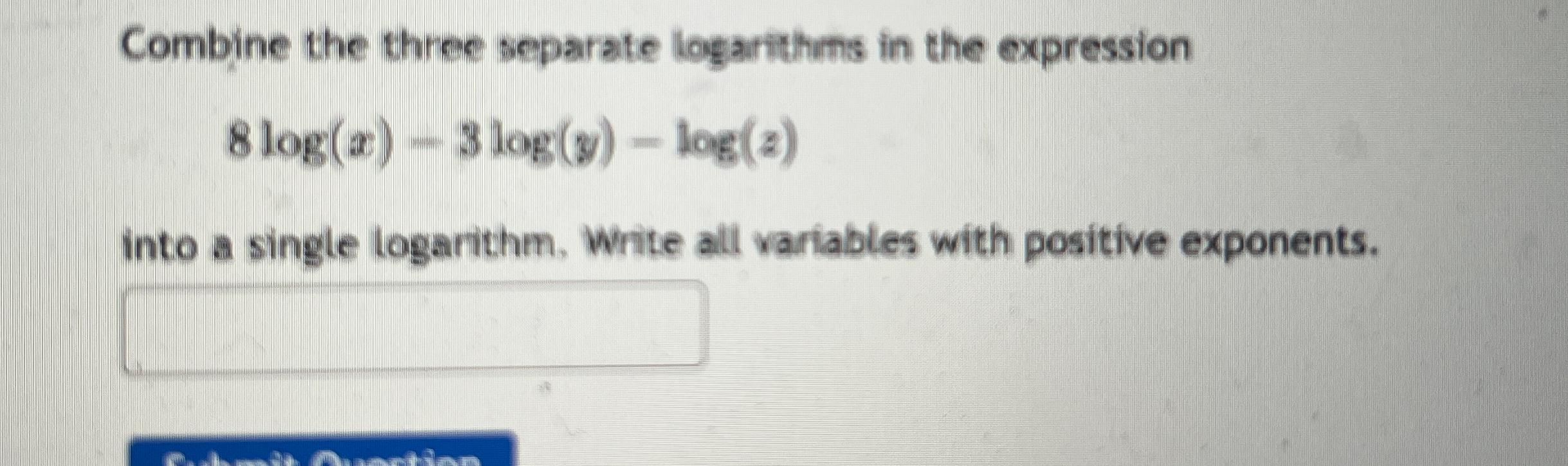 Solved Combine the three separate logarithms in the | Chegg.com