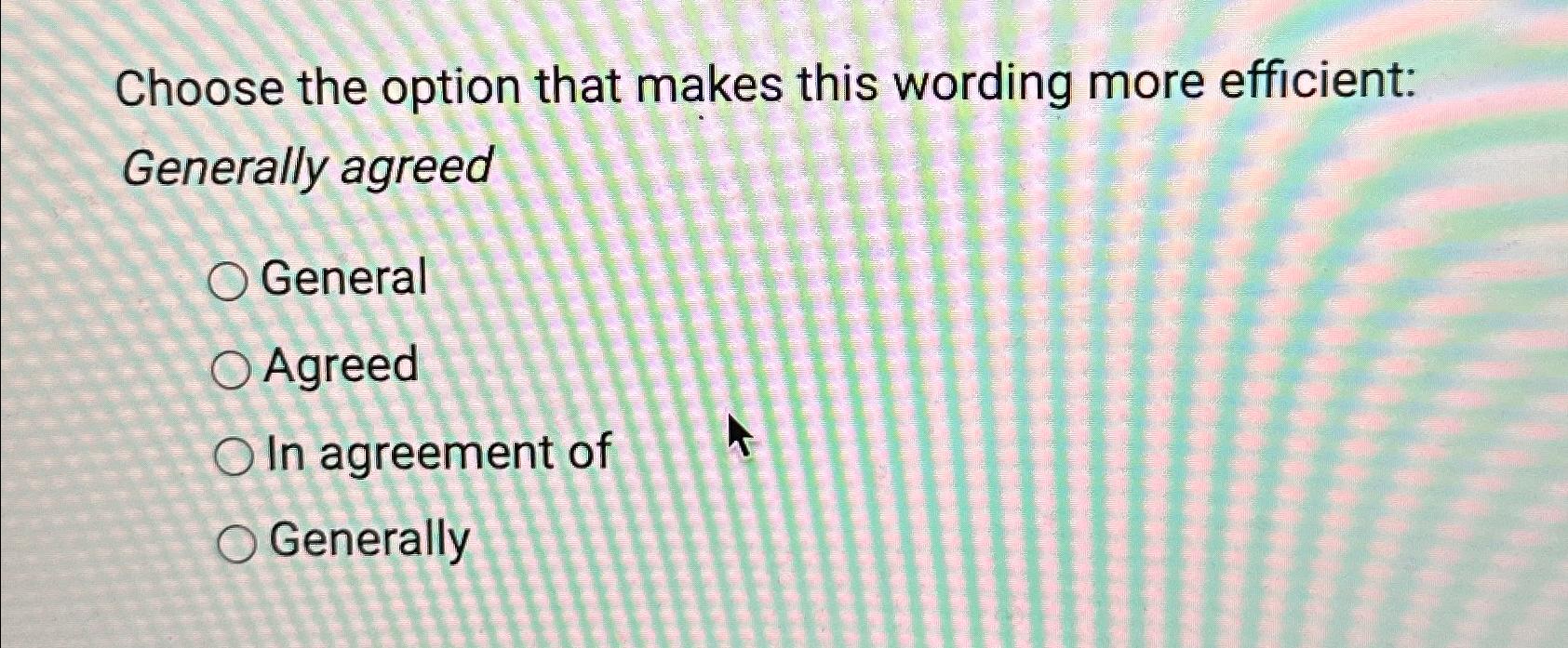 Solved Choose the option that makes this wording more | Chegg.com