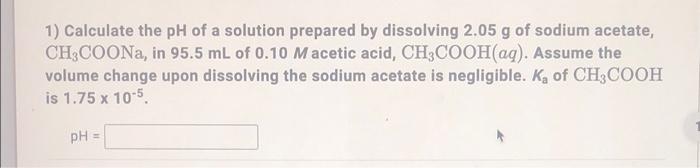 Solved 1) Calculate the pH of a solution prepared by | Chegg.com