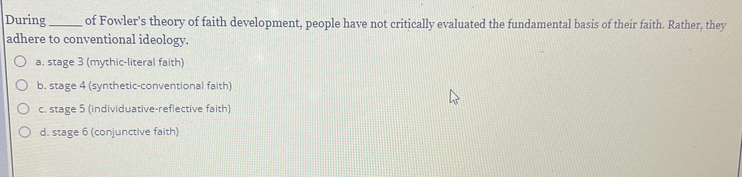 Solved During q, ﻿of Fowler's theory of faith development, | Chegg.com
