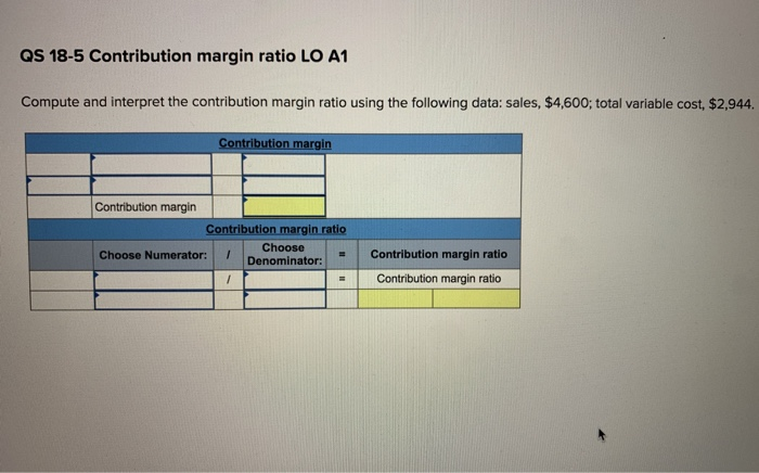 Solved QS 18-5 Contribution margin ratio LO A1 Compute and | Chegg.com