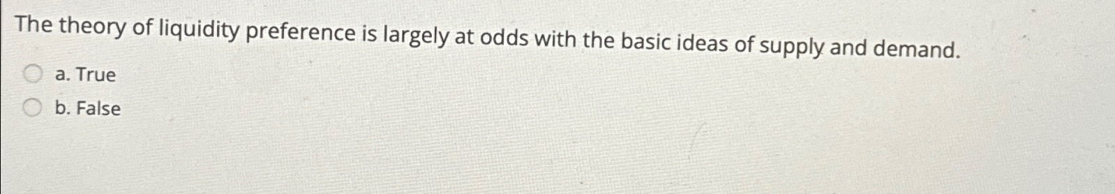 Solved The theory of liquidity preference is largely at odds | Chegg.com