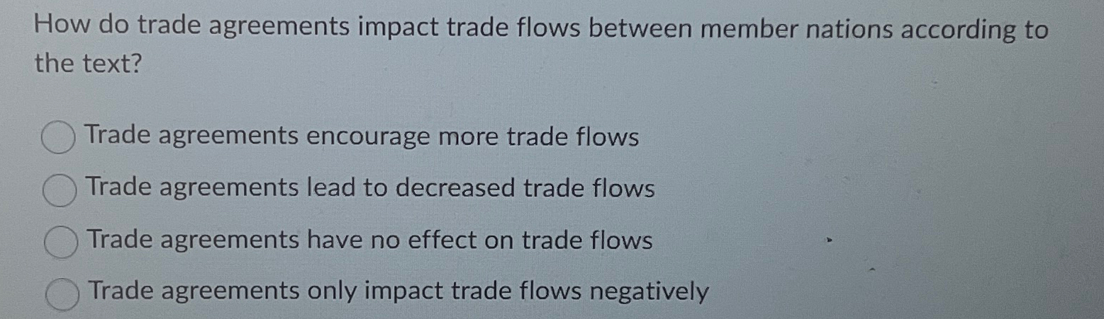 Solved How do trade agreements impact trade flows between | Chegg.com