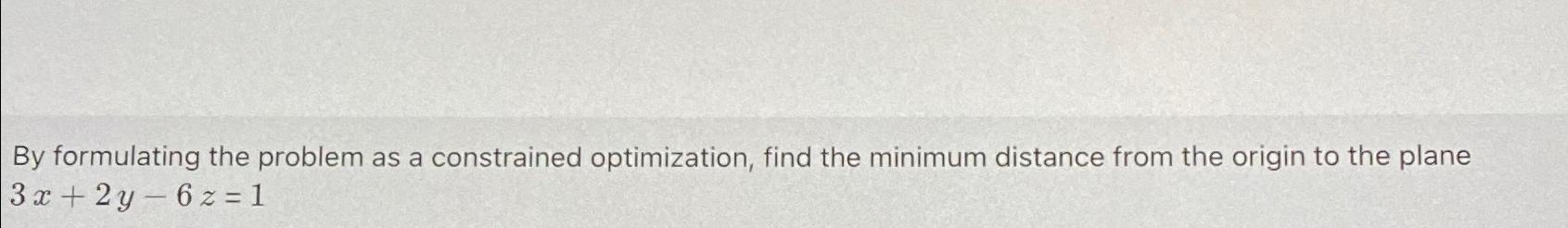 Solved By formulating the problem as a constrained | Chegg.com