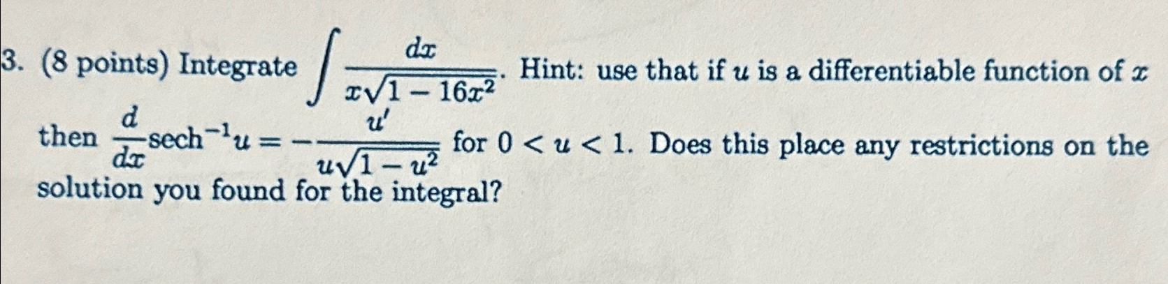 Solved (8 ﻿points) ﻿Integrate ∫﻿﻿dxx1-16x22. ﻿Hint: use that | Chegg.com