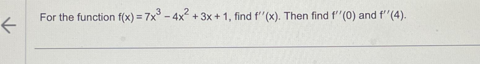 Solved For the function f(x)=7x3-4x2+3x+1, ﻿find f''(x). | Chegg.com