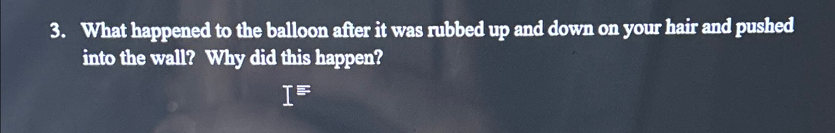 Solved What happened to the balloon after it was rubbed up | Chegg.com