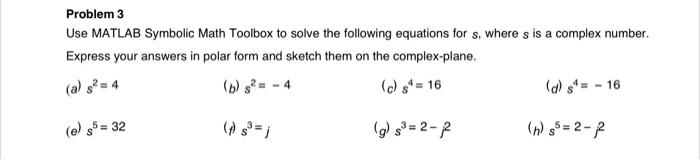 Solved Use Matlab Symbolic Math Toolbox To Solve The 