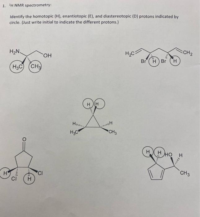 Solved 1. 'H NMR spectrometry: Identify the homotopic (H), | Chegg.com