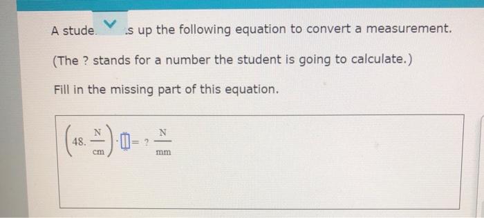 Solved A stude. V s up the following equation to convert a | Chegg.com